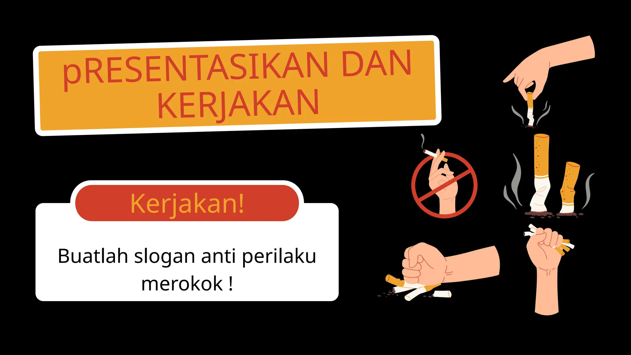 ROKOK MEMBUNUHMU, JADI JANGAN MEROKOK YA | PPTX