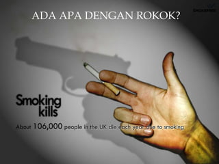 Rokok itu berbahayaa | PPT