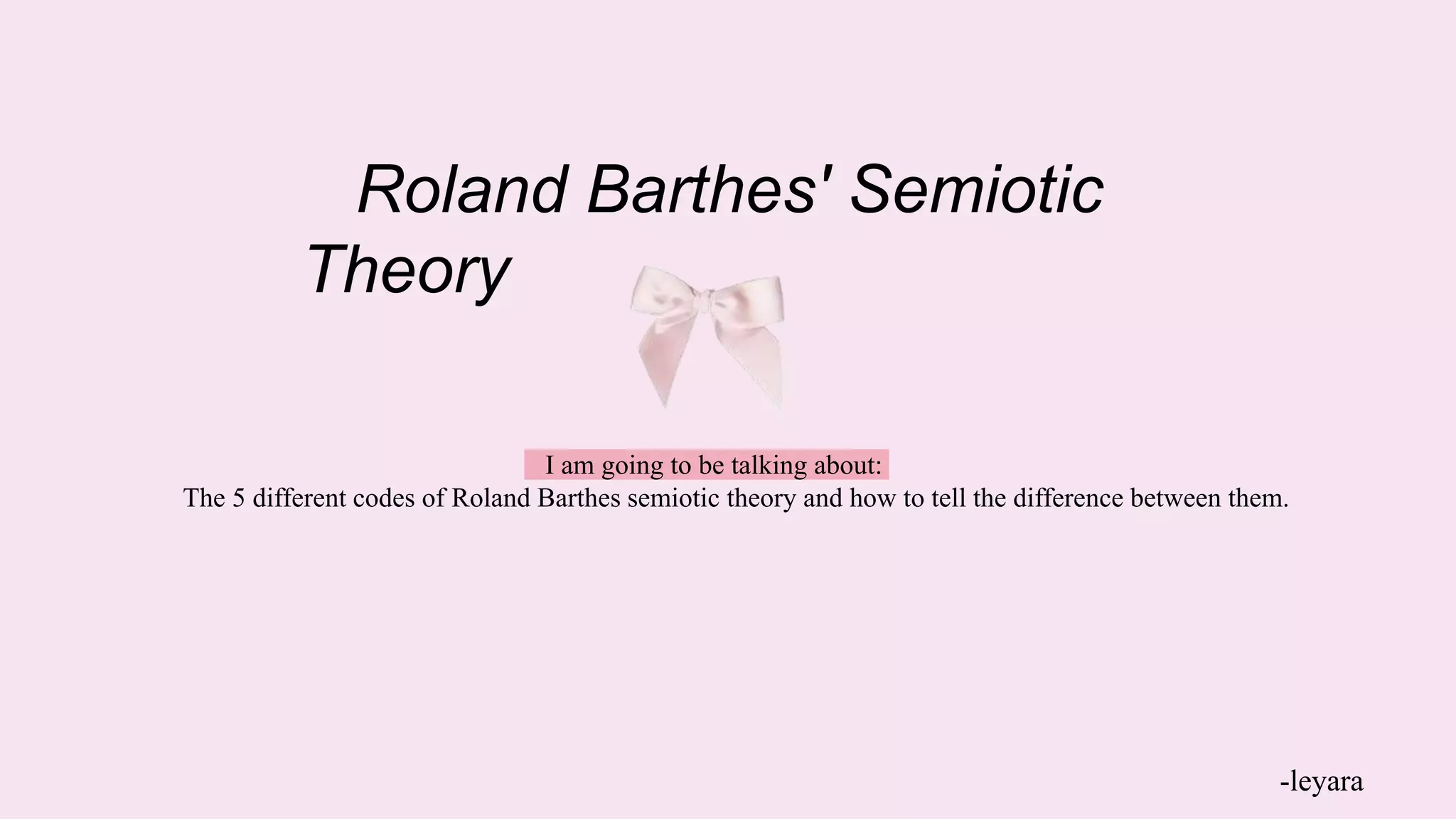 roland barthes semiotic theory- leyara.pptx