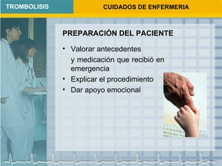 Rol de enfermeria en paciente sometido a trombolisis lobitoferoz13 | PPT