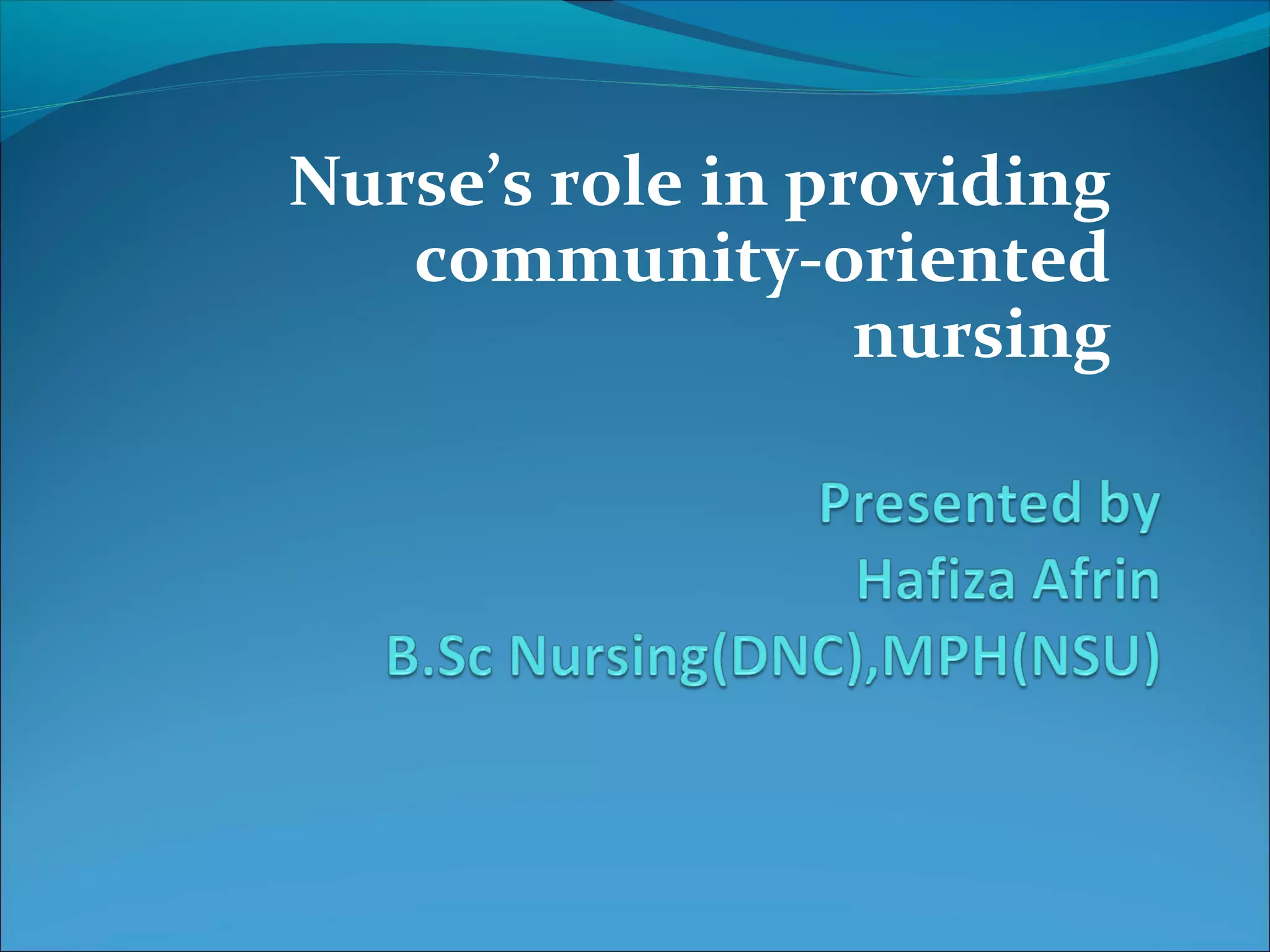 Nurse's role in community Health nurse | PPT