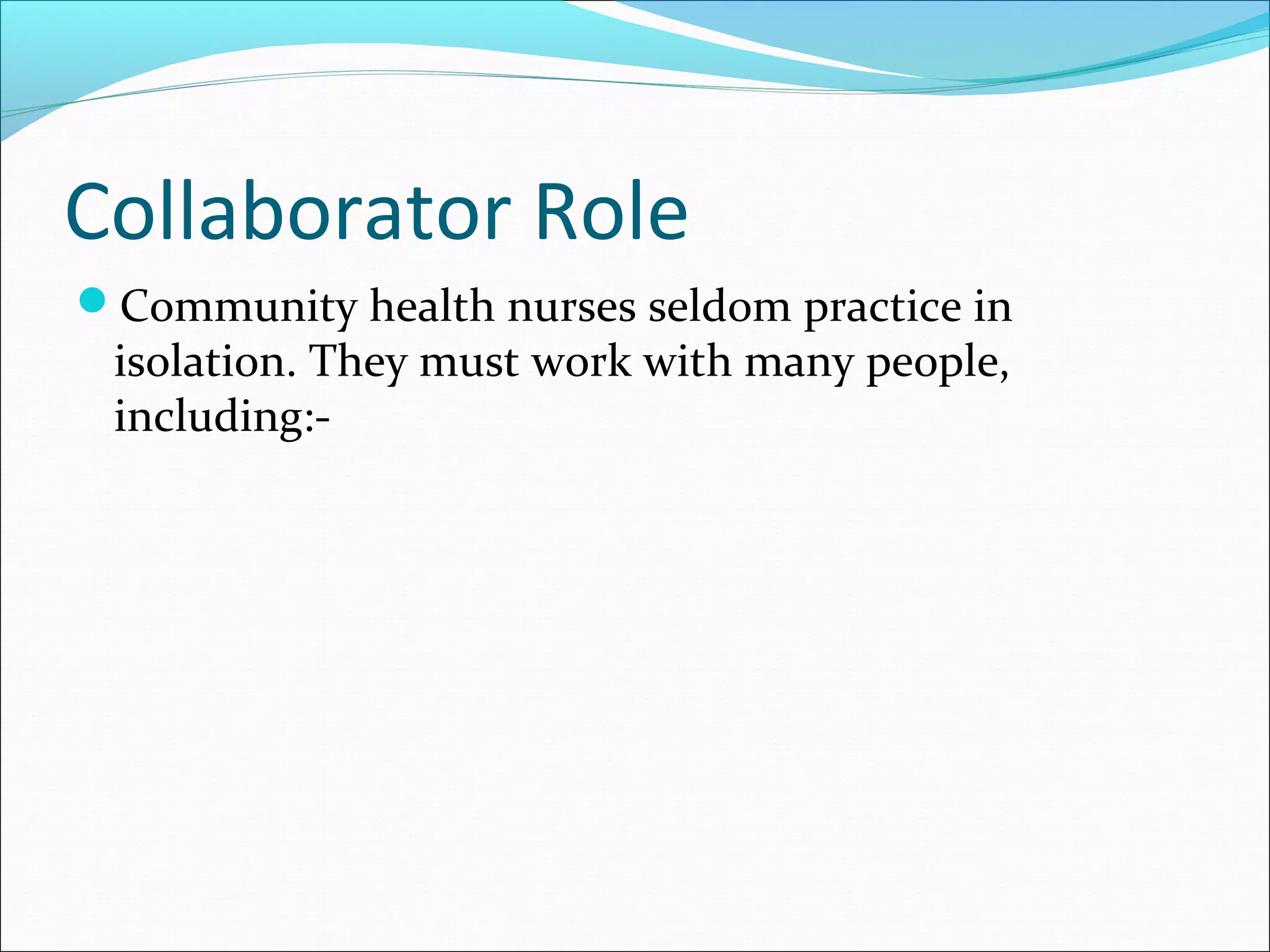 Nurse's role in community Health nurse | PPT