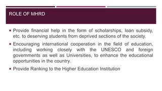 Role of MHRD, UGC, NCTE and AICTE in Higher Education | PPTX