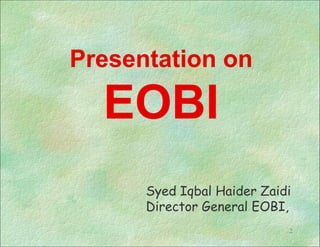 EOBI Rules and Benefits In Pakistan for All | PPT