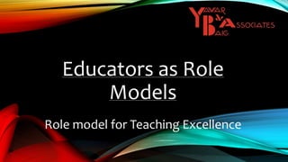Role model for teaching excellence | PPTX