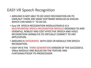 Role of easy vr in Arduino Speech Processing | PPT