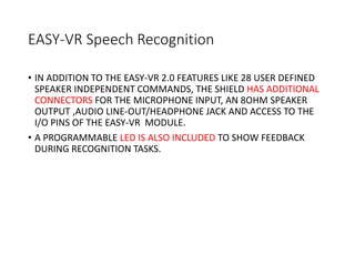 Role of easy vr in Arduino Speech Processing | PPT