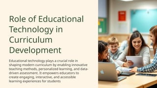 Role-of-Educational-Technology-in-Curriculum-Development.pptx
