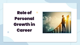 Role of Personal Growth in Career | PPTX