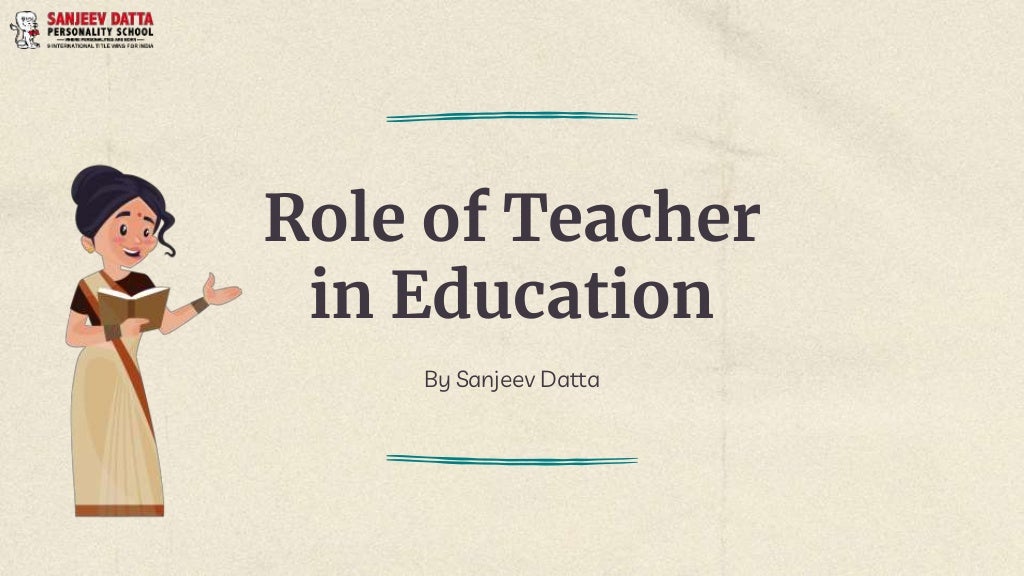 Role of Teacher in Education | PPTX