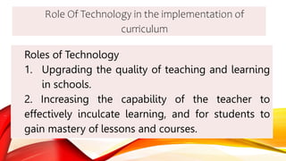 Role-of-Technology-in-Curriculum-implementation.pptx