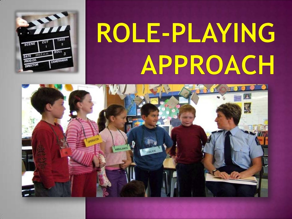 Role Playing Approach In Teaching Role Playing Approach In Teaching
