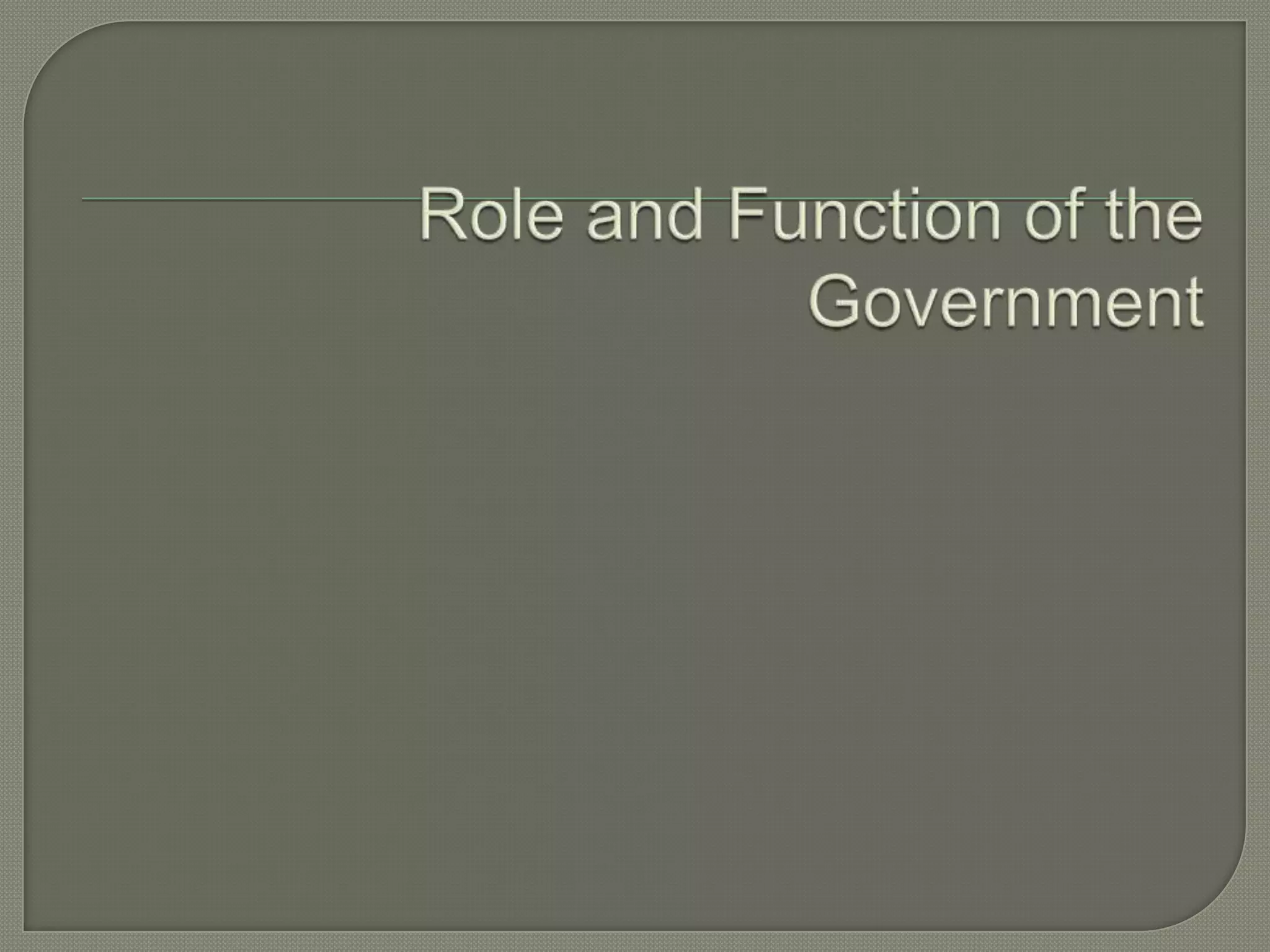 Role And Function Of The Government | PPTX | Political Issues & policy ...