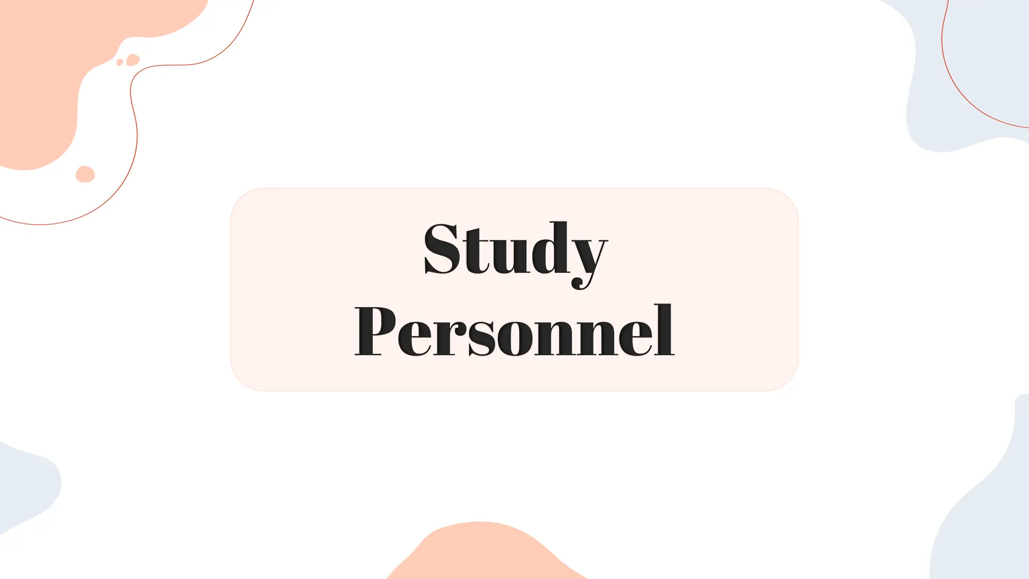 ROLE AND RESPONSIBILITIES OF DIFFERENT PERSONNEL OF GLP STUDIES.pptx