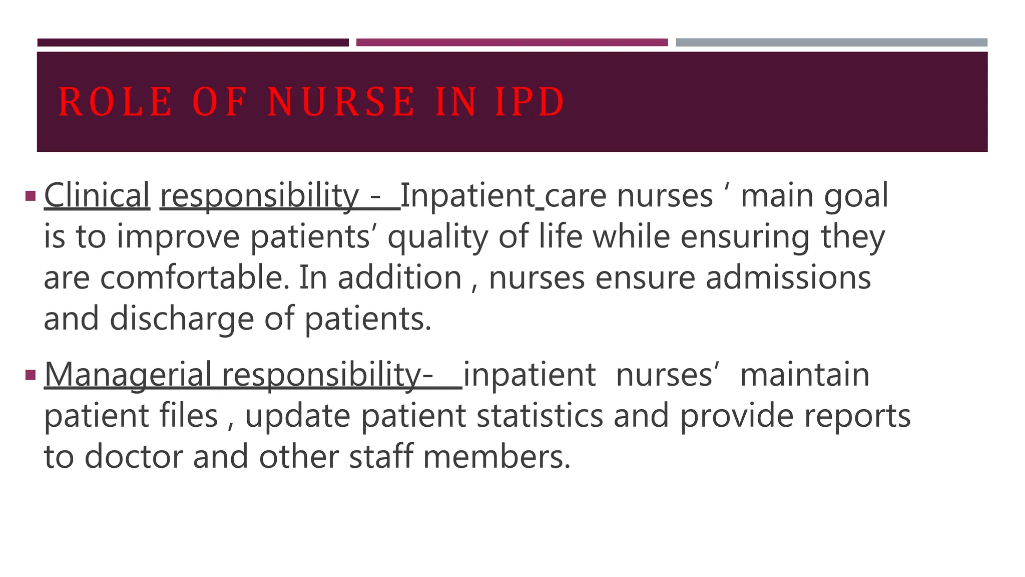 Role and responsibilities of nurses in IPD,OPD,ICU.pptx