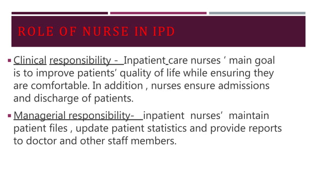Role and responsibilities of nurses in IPD,OPD,ICU.pptx | Healthcare ...