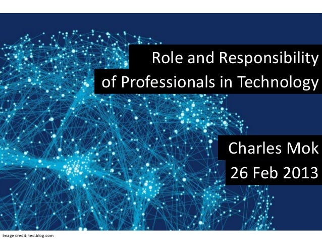 Role and responsibility of professionals in technology 26 feb