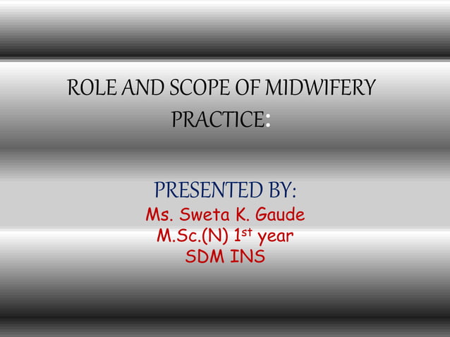 ROLE AND SCOPE OF MIDWIFERY PRACTICE.pptx