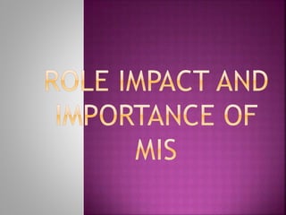 Role impact and importance of MIS | PPTX