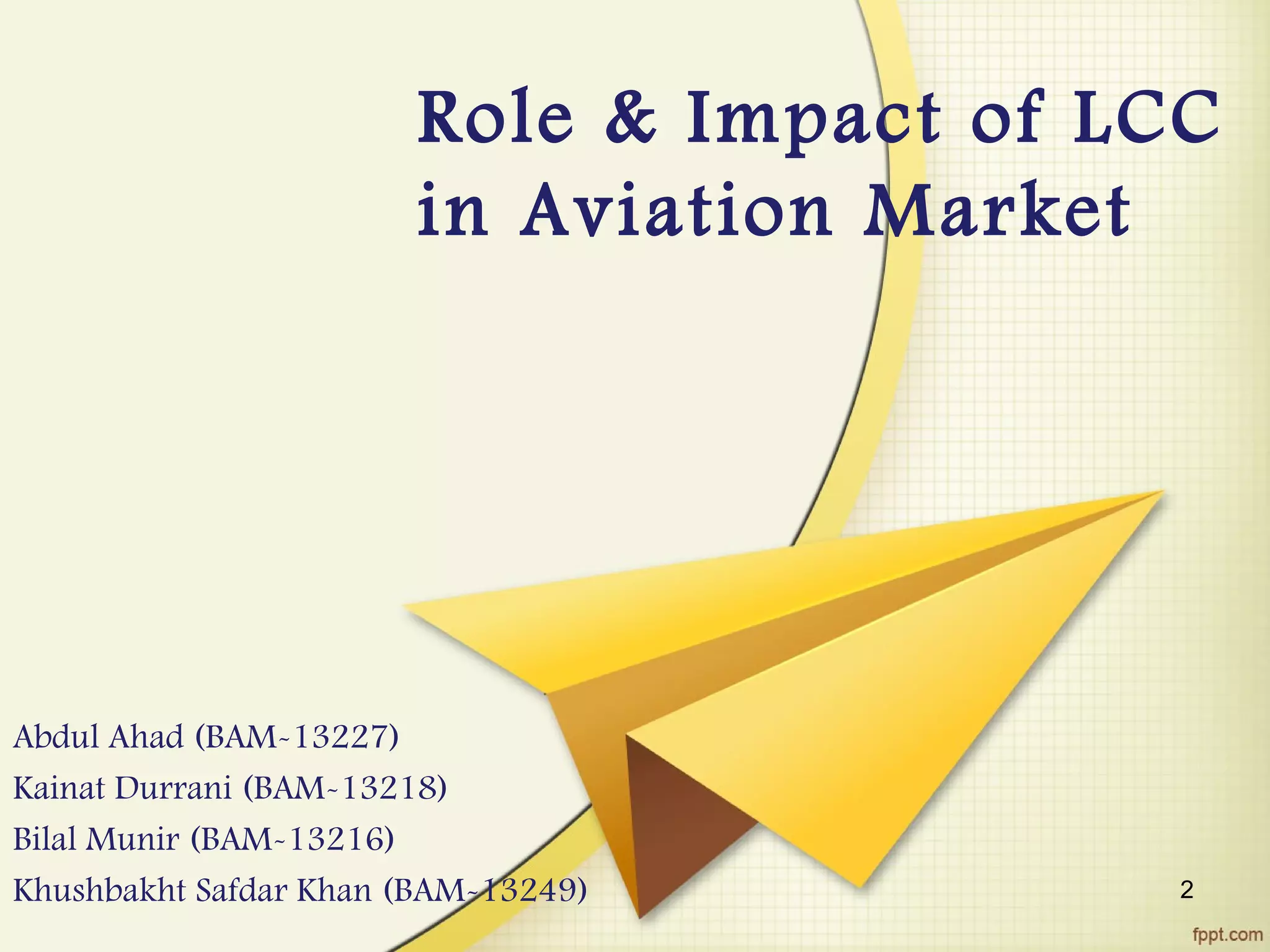 Role & impact of lcc in aviation market | PPT