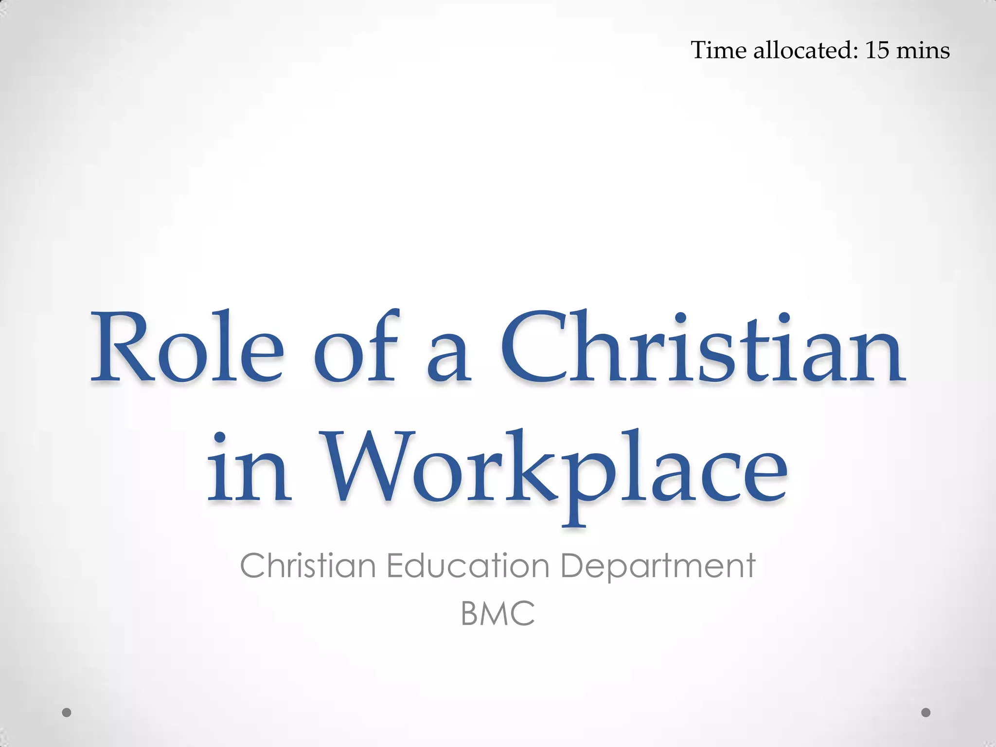 Role of a christian in workplace | PPTX