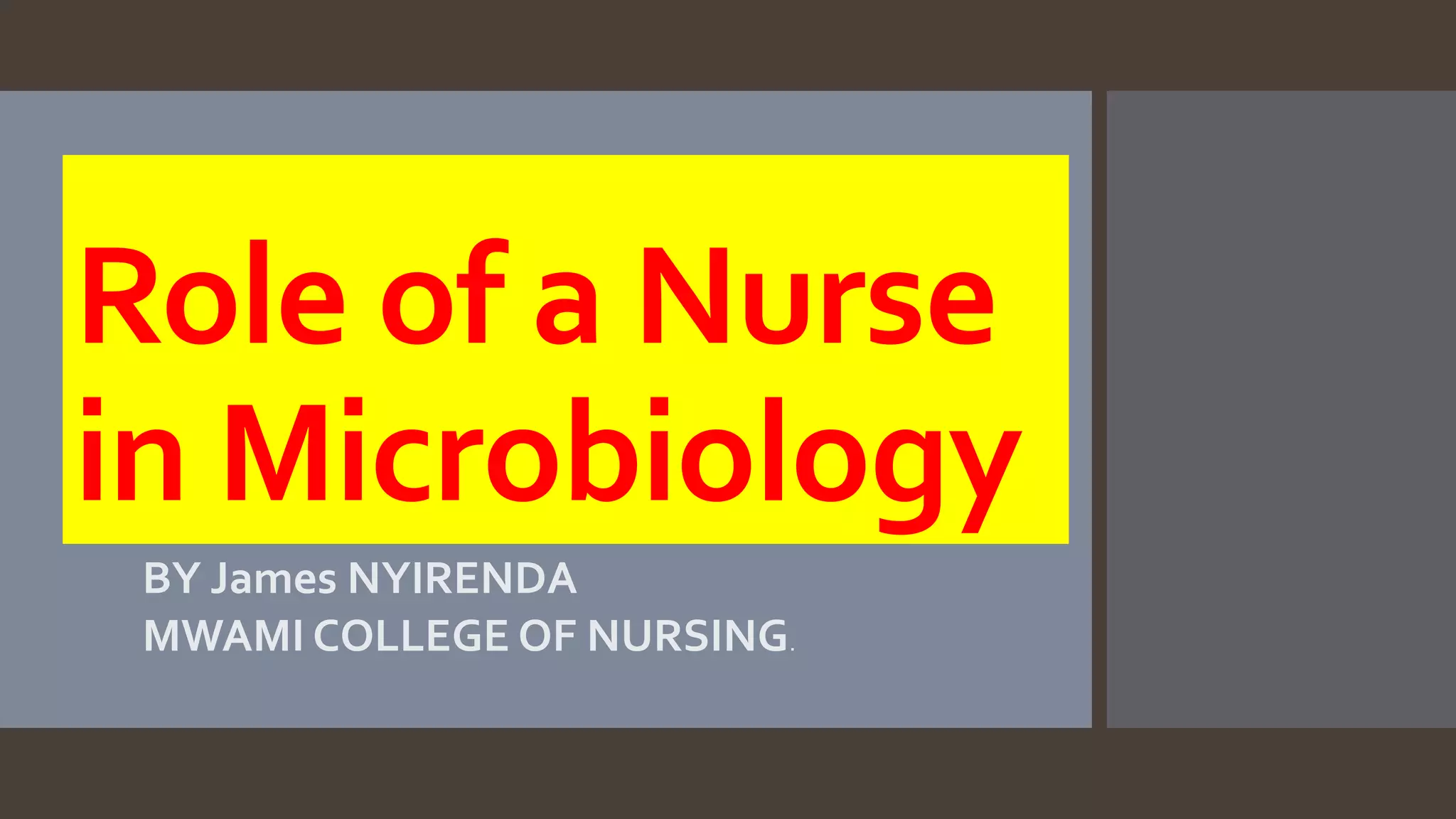 Role of a Nurse in Microbiology.pptx