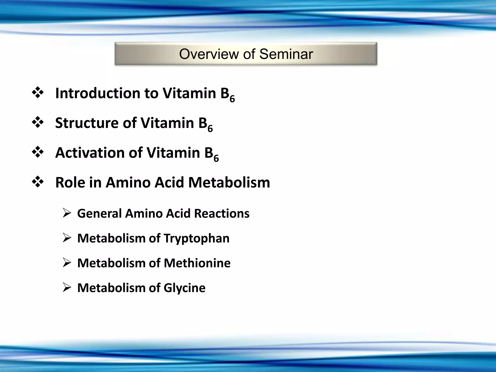 Role of B6 phosphate in amino acid metabolism | PPTX