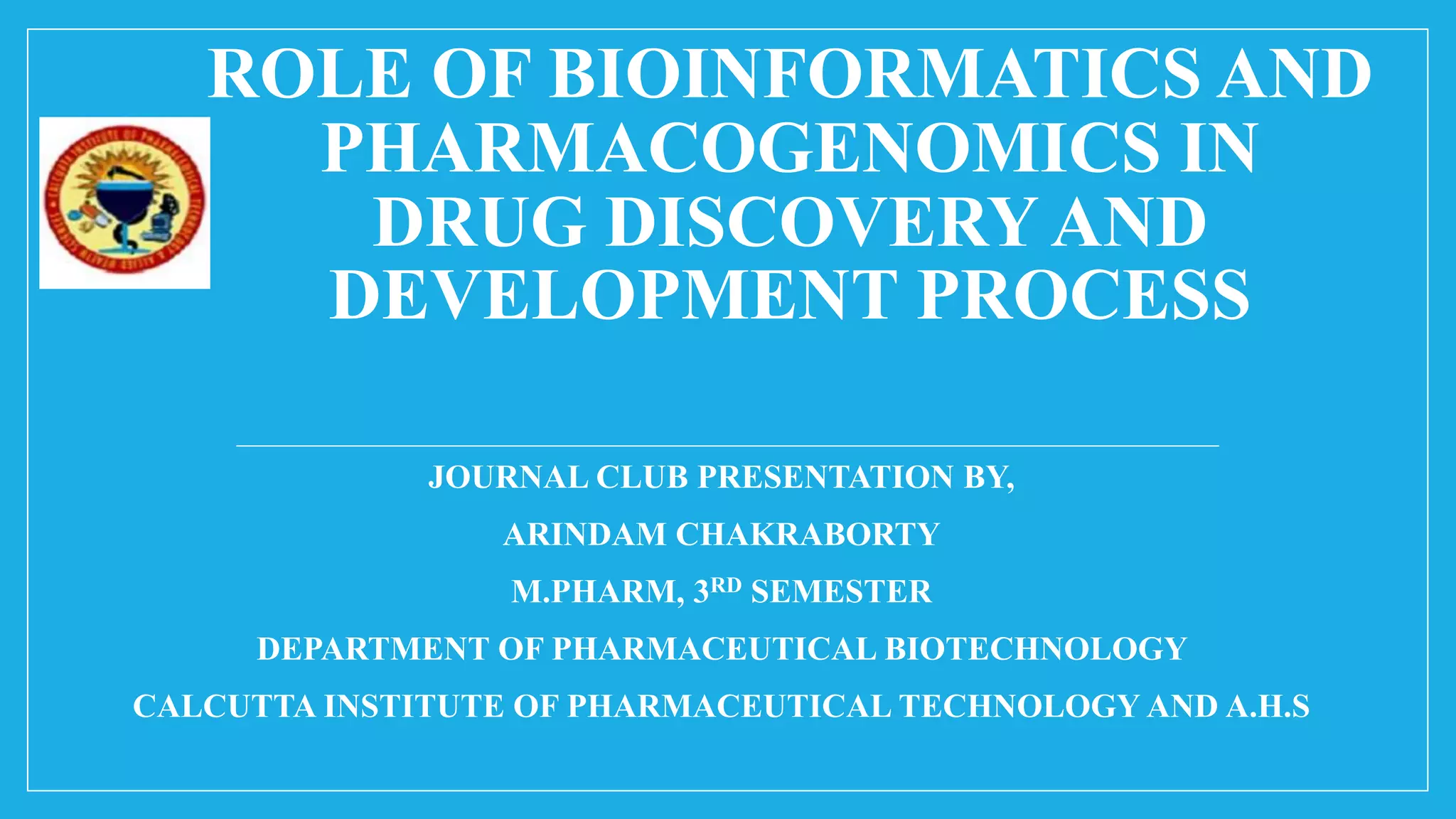 Role of bioinformatics and pharmacogenomics in drug discovery | PPT