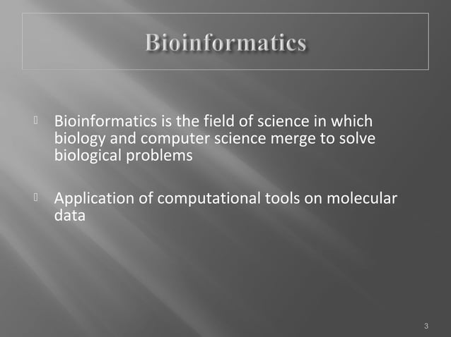Role of bioinformatics in life sciences research | PPT | Databases ...
