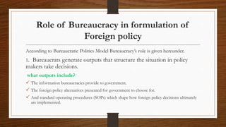 Role of bureaucracy in formulation of foreign policy. | PPTX