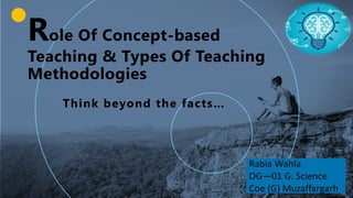 role of concept based teaching & teaching methodologies.pptx | Primary Education | Education