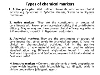 Role of Markers in Standardization of Herbal Products | PPTX