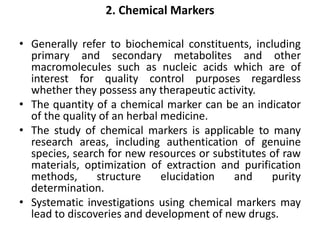 Role of Markers in Standardization of Herbal Products | PPTX