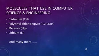 Chemistry in computer science & engineering. | PPTX
