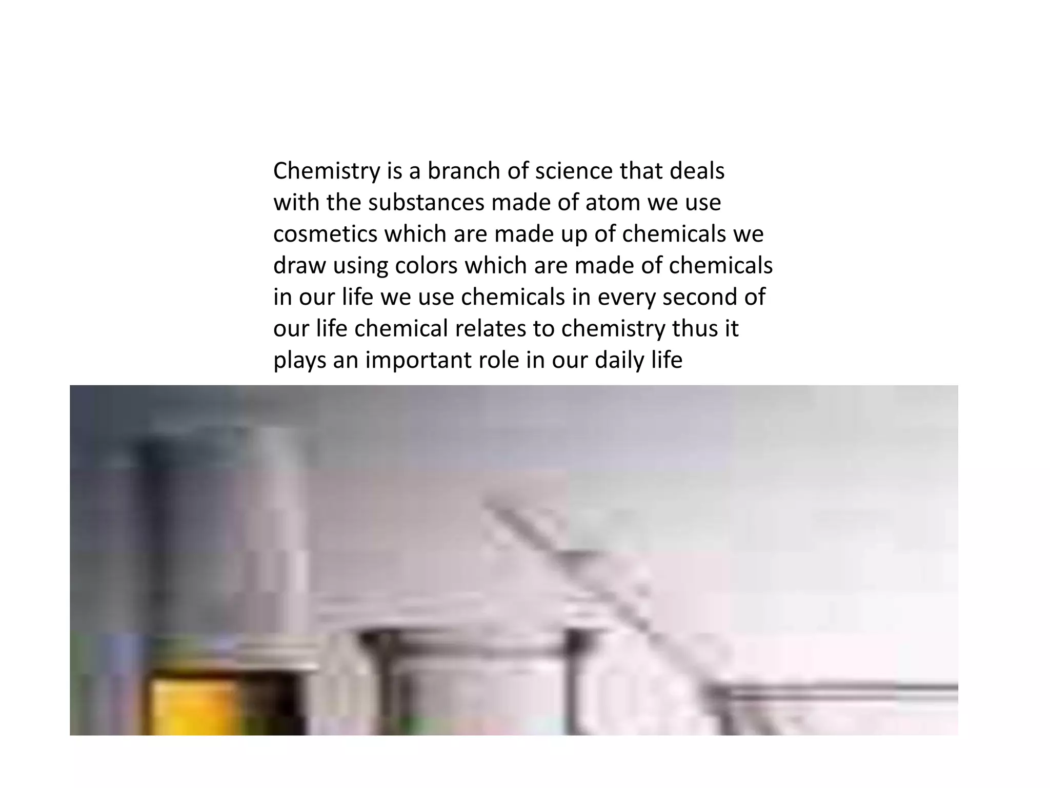 Role of chemistry in every day life | PPTX