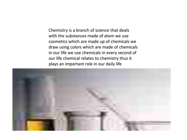 Role of chemistry in every day life | PPTX | Chemistry | Science