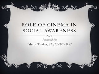 Role of cinema in social awareness | PPTX