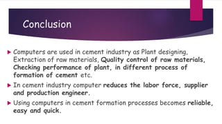 Role of computer in cemnet industry | PPT