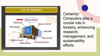 role of computer in forestry veru\y i.pptx