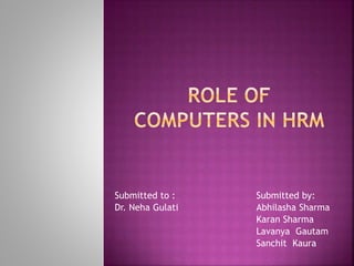 Role of Computers in HRM _ Abhilasha_Karan_Lavanya_Sanchit | PPT