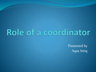 Role of coordinator | PPTX
