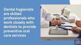 Role of Dental Hygienists in Maintaining Optimal Oral Health | PDF