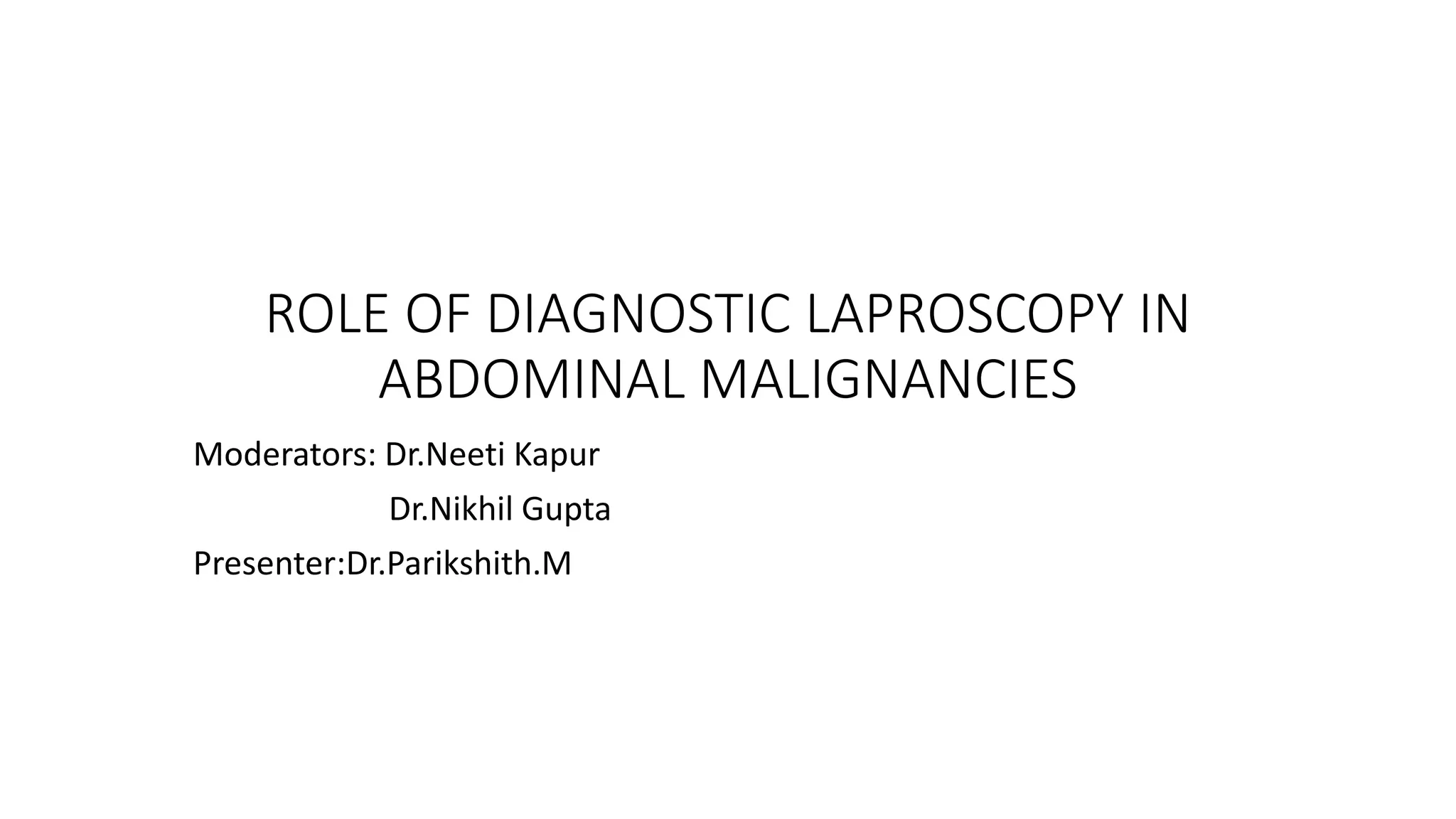 ROLE OF DIAGNOSTIC LAPROSCOPY IN ABDOMINAL MALIGNANCIES.pptx