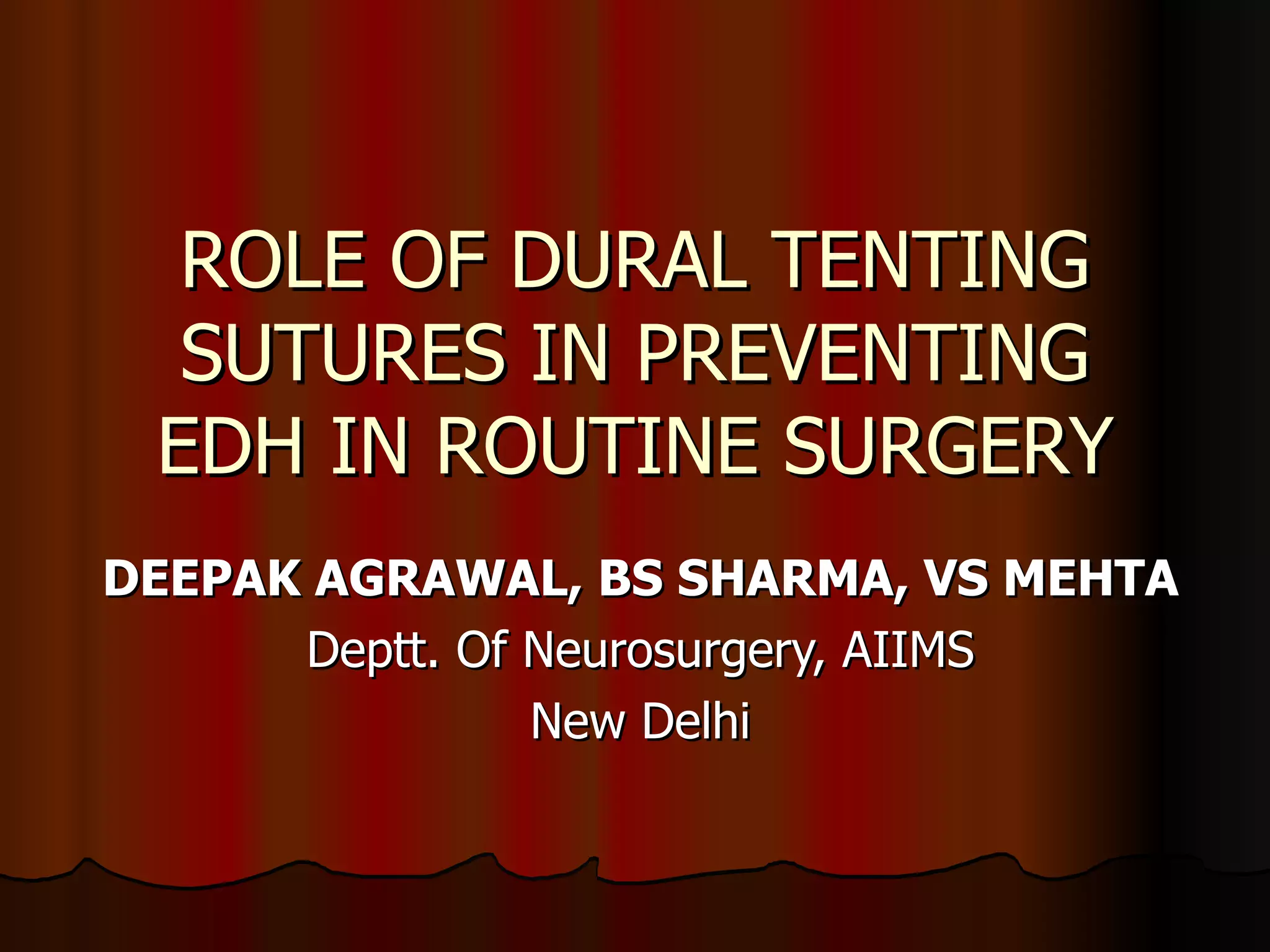 Role of dural tenting sutures in preventing edh in routine surgery ...