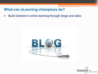 Role of E-learning Champions in Making Your E-learning Initiative a ...