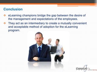 Role of E-learning Champions in Making Your E-learning Initiative a ...