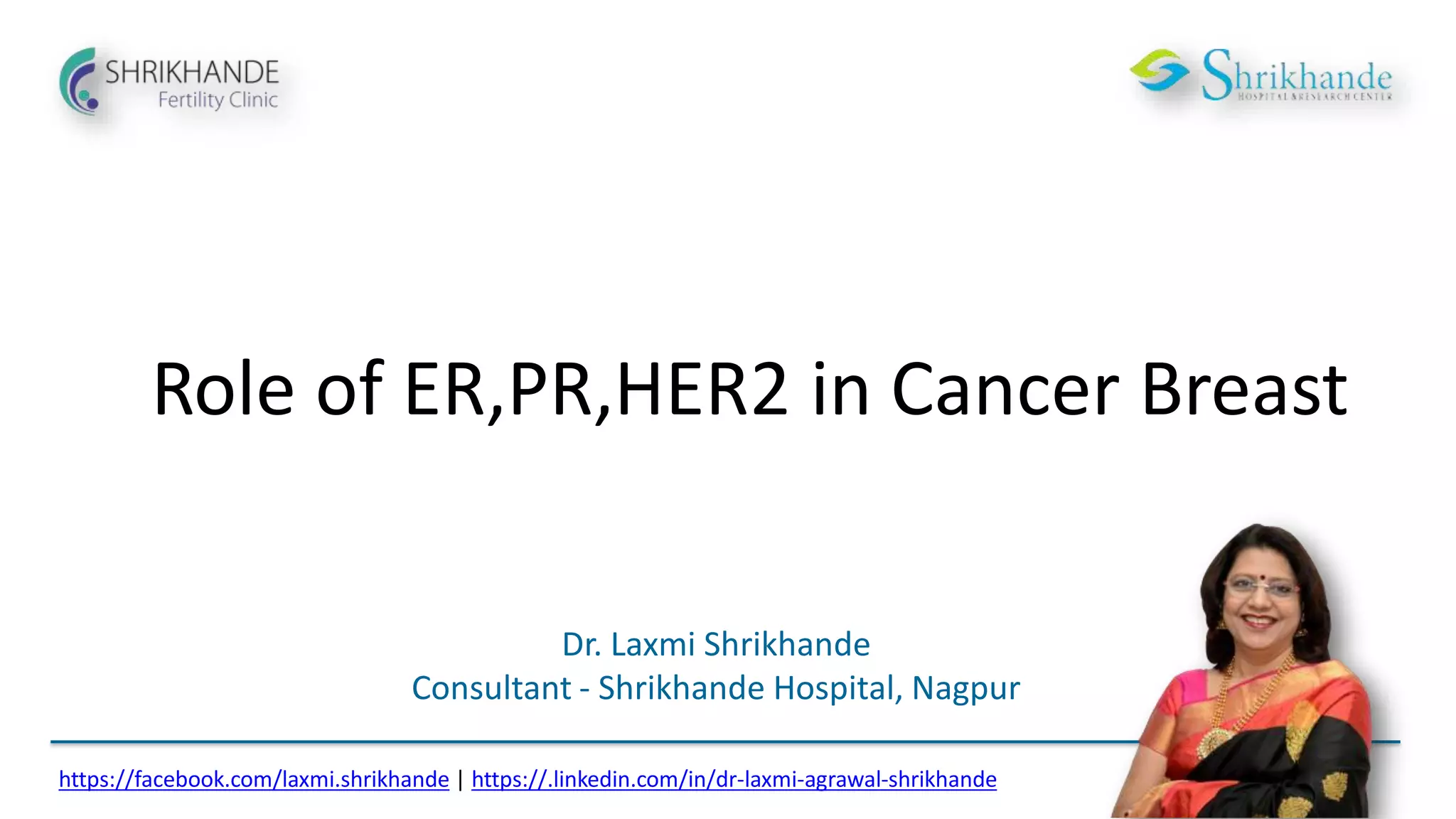 Role of e2, p2 & her2 in cancer breast by Dr. Laxmi Shrikhande | PPT
