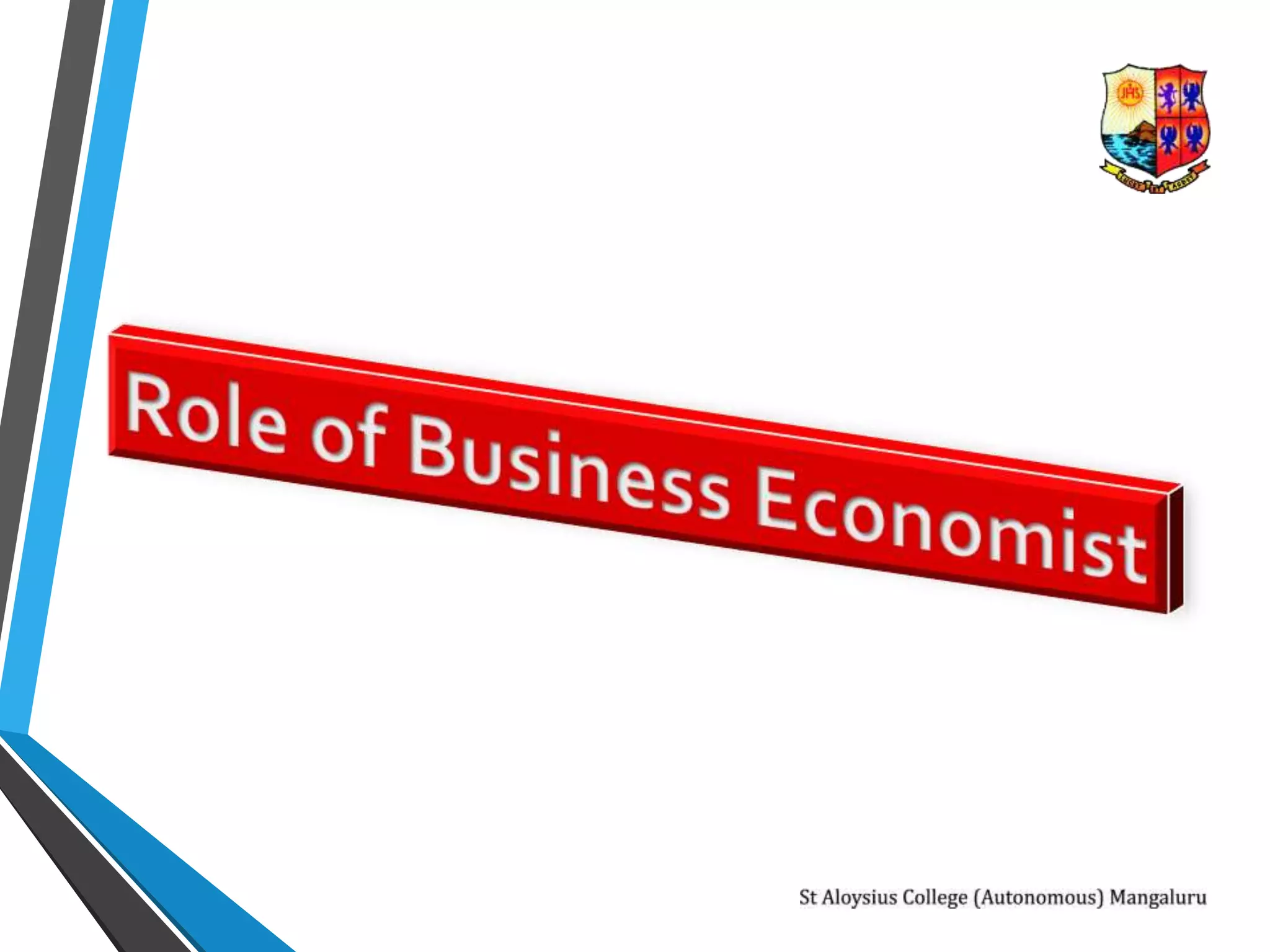 Role of Business Economists, objectives | PPTX