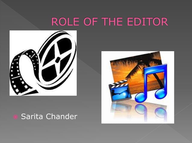 Role of the editor | PPTX | Video Production | Content Production