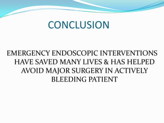 Role of emergency endoscopy in saving lives dr ravi gupta | PPTX